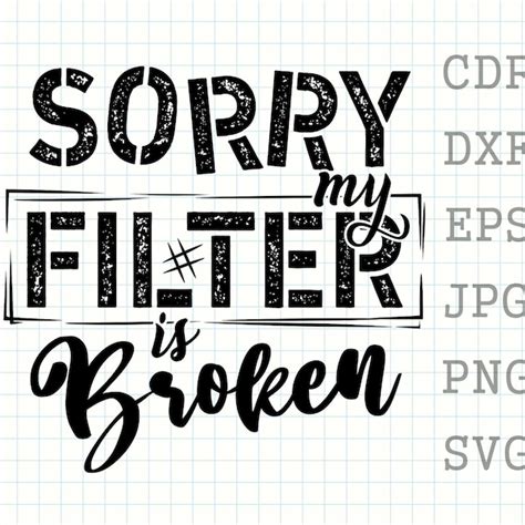 My Filter Is Broken Svg Etsy