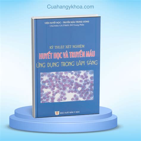 Kỹ Thuật Xét Nghiệm Huyết Học Truyền Máu Ứng Dụng Lâm Sàng - Tài Liệu Y Khoa Miễn Phí