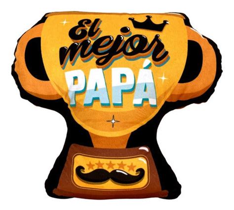 Cojín Almohada Trofeo El Mejor Papá Un Dulce Regalo
