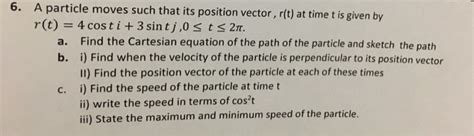 solved 6 a particle moves such that its position vector