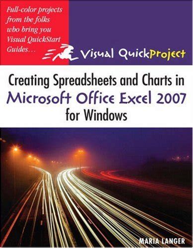 Creating Spreadsheets And Charts In Microsoft Office Excel 2007 For Windows Visual Quickproject