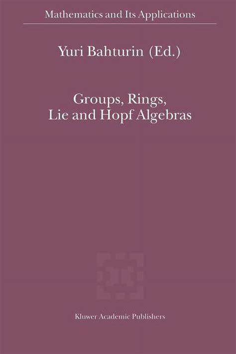 Mathematics And Its Applications Groups Rings Lie And Hopf Algebras Paperback