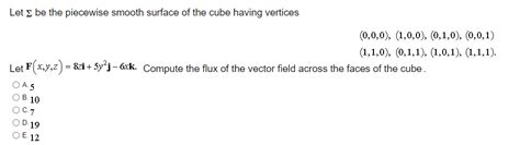 Solved Let Σ Be The Piecewise Smooth Surface Of The Cube