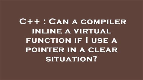 C Can A Compiler Inline A Virtual Function If I Use A Pointer In A