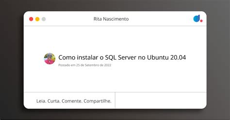 Como Instalar O Sql Server No Ubuntu 2004 Rita Nascimento Dio