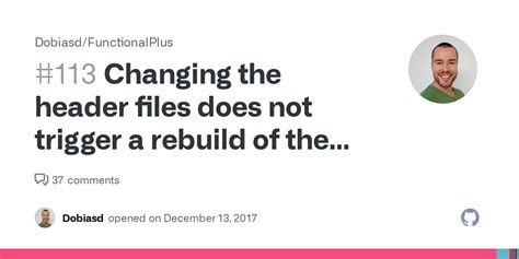 Changing The Header Files Does Not Trigger A Rebuild Of The Unittests Issue 113 Dobiasd