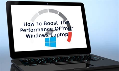 How To Boost The Performance Of Your Windows Laptop A Step Process Global Technology Magazine