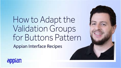 How To Adapt The Validation Groups For Buttons Pattern Appian
