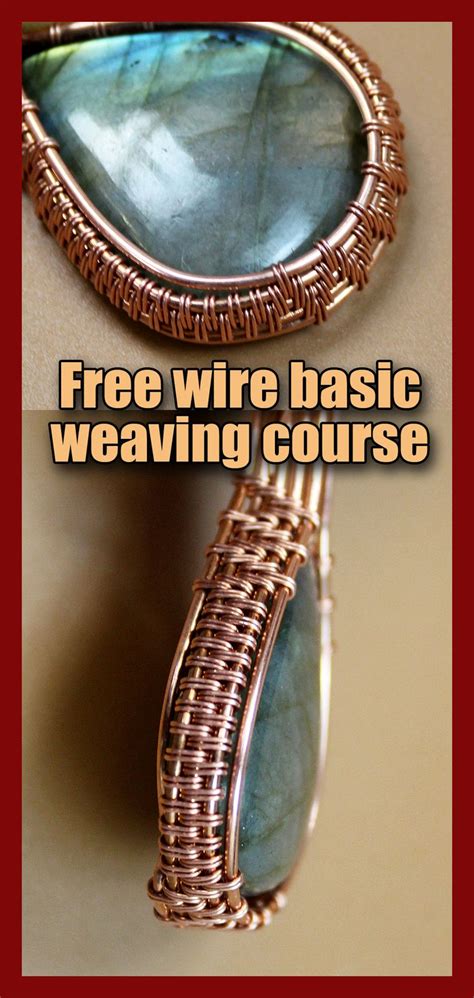 Free Wire Basic Weaving Course Wire Weaving Tutorials Wire Wrapped Stone Jewelry Wire
