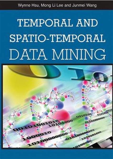 Temporal And Spatio Temporal Data Mining 9781599043876 Wynne Hsu