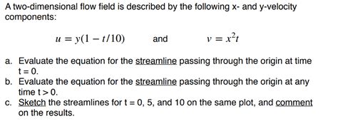 Solved A Two Dimensional Flow Field Is Described By The Chegg