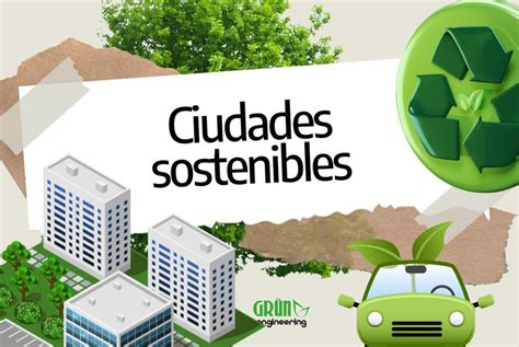 Ciudades Sostenibles GrÜn Engineering