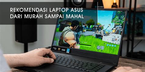 Daftar Harga Laptop Asus Dari Murah Sampai Mahal Yang Perlu Diketahui