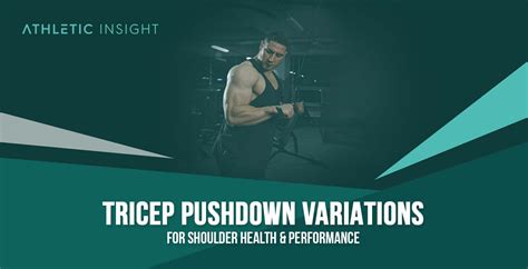 Tricep Pushdown Variations For Shoulder Health And Performance Athletic