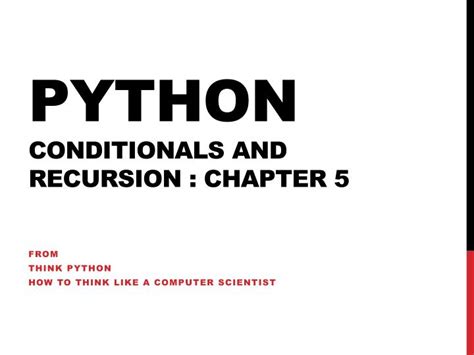 Ppt Python Conditionals And Recursion Chapter 5 Powerpoint Presentation Id5434629