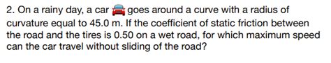 Solved 2 On A Rainy Day A Car Goes Around A Curve With A