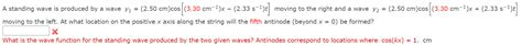 Solved A Standing Wave Is Produced By A Wave Y Chegg