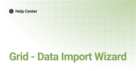 Grid Data Import Wizard Help Center