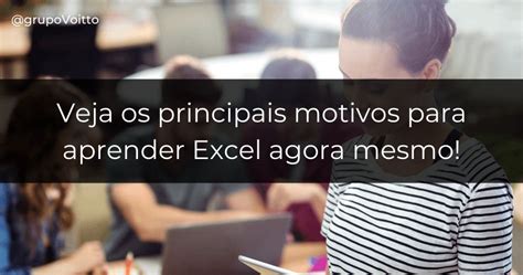 9 Motivos Para Aprender Excel Agora Mesmo