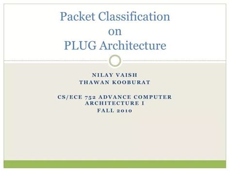 Ppt Packet Classification On Plug Architecture Powerpoint