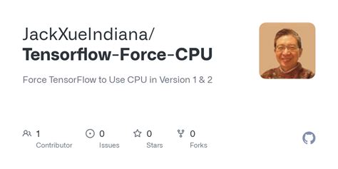Github Jackxueindianatensorflow Force Cpu Force Tensorflow To Use Cpu In Version 1 And 2