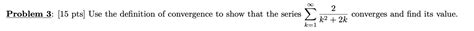 Solved Problem 3 15 Pts Use The Definition Of Convergence