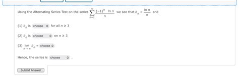 solved using the alternating series test on the series