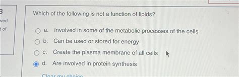 Solved Which Of The Following Is Not A Function Of Lipids A Chegg
