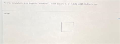 Solved A Number Is Multiplied By And That Product Is Chegg Com