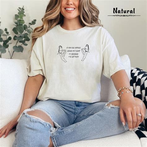 Embroidered If You See My Nipples Under My T Shirt Its Because Ive