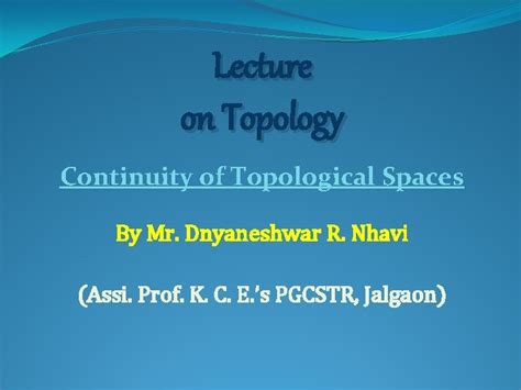 Lecture On Topology Continuity Of Topological Spaces By