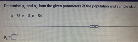 Solved Determine μxand σxfrom the given parameters of the Chegg