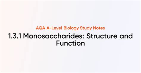 Monosaccharides Structure And Function 1 3 1 Aqa A Level Biology Notes Tutorchase