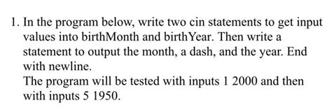 Solved In The Program Below Write Two Cin Statements To Chegg