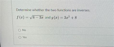 Solved Determine Whether The Two Functions Are Inverses