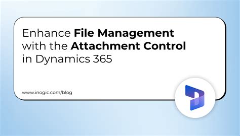 Enhance File Management With The Attachment Control In Dynamics 365 Microsoft Dynamics 365 Crm