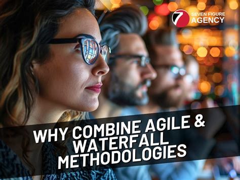 Why Combine Agile And Waterfall In Digital Agencies Seven Figure Agency