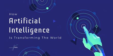 How Artificial Intelligence Is Transforming The World