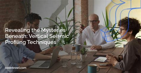 Revealing The Mysteries Beneath Vertical Seismic Profiling Techniques