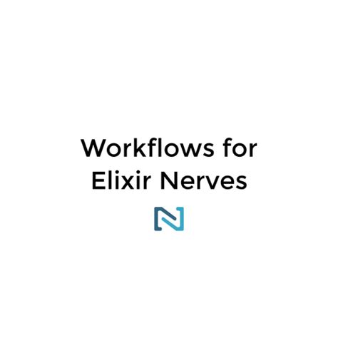 Workflows For Elixir Nerves Nerves Meetup July 22