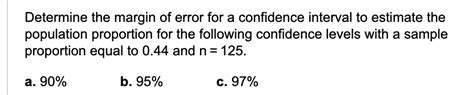 Determine The Margin Of Error For A Confidence Chegg Com