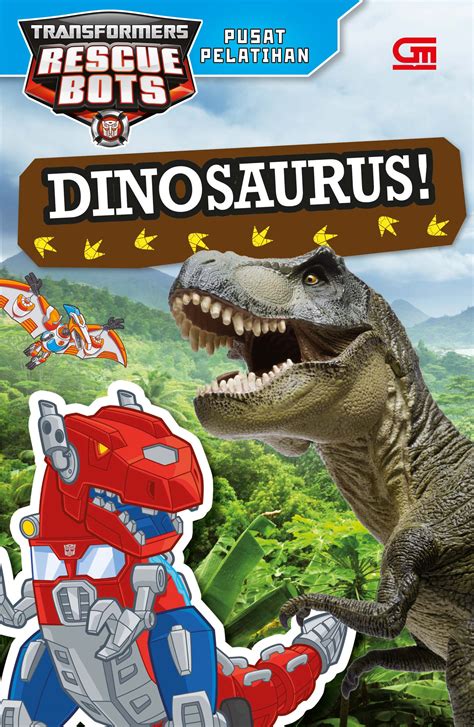 Transformers Rescue Bots Dinosaurus Gramedia Pustaka Utama