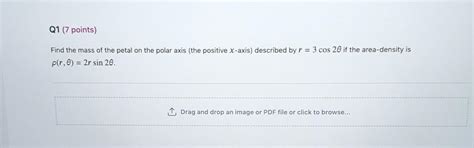 Solved Find The Mass Of The Petal On The Polar Axis The Chegg Com