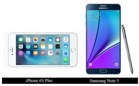 Iphone S Plus Vs Samsung Galaxy Note Which One Should You Buy
