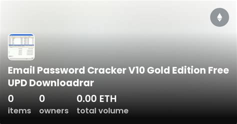 Email Password Cracker V10 Gold Edition Free Upd Downloadrar Collection Opensea