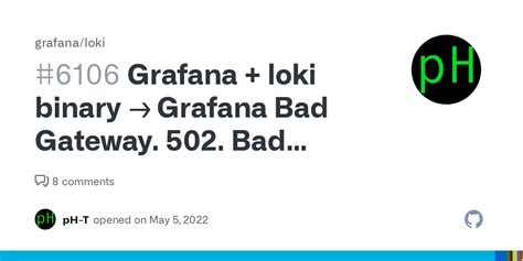 Grafana Loki Binary Grafana Bad Gateway 502 Bad Gateway · Issue