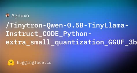 Agnuxo Tinytron Qwen B TinyLlama Instruct CODE Python Extra Small Quantization GGUF Bit