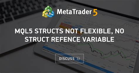 Mql Structs Not Flexible No Struct Refence Variable Moving Average MA General MQL