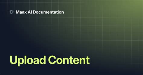 Upload Content Maax Ai Documentation
