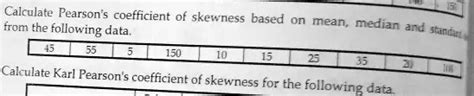SOLVED Calculate Pearson S Coefficient Of Skewness Based On The Following Data Mean Median